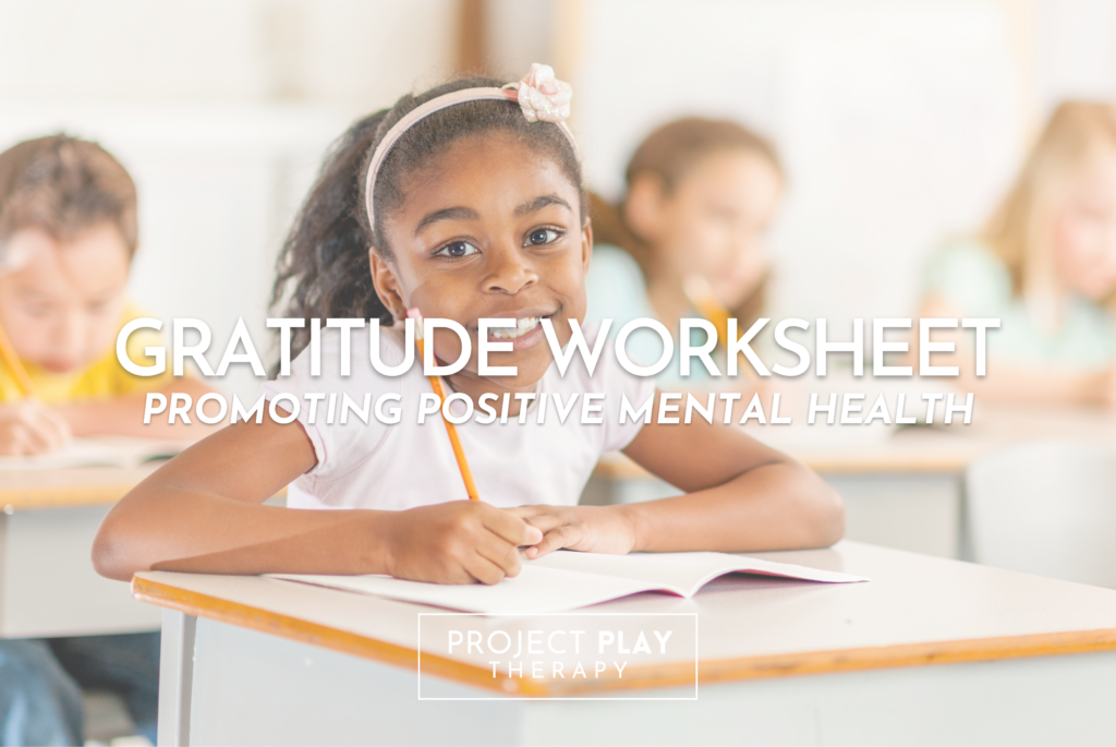 Gratitude Worksheet | Project Play Therapy Nashville