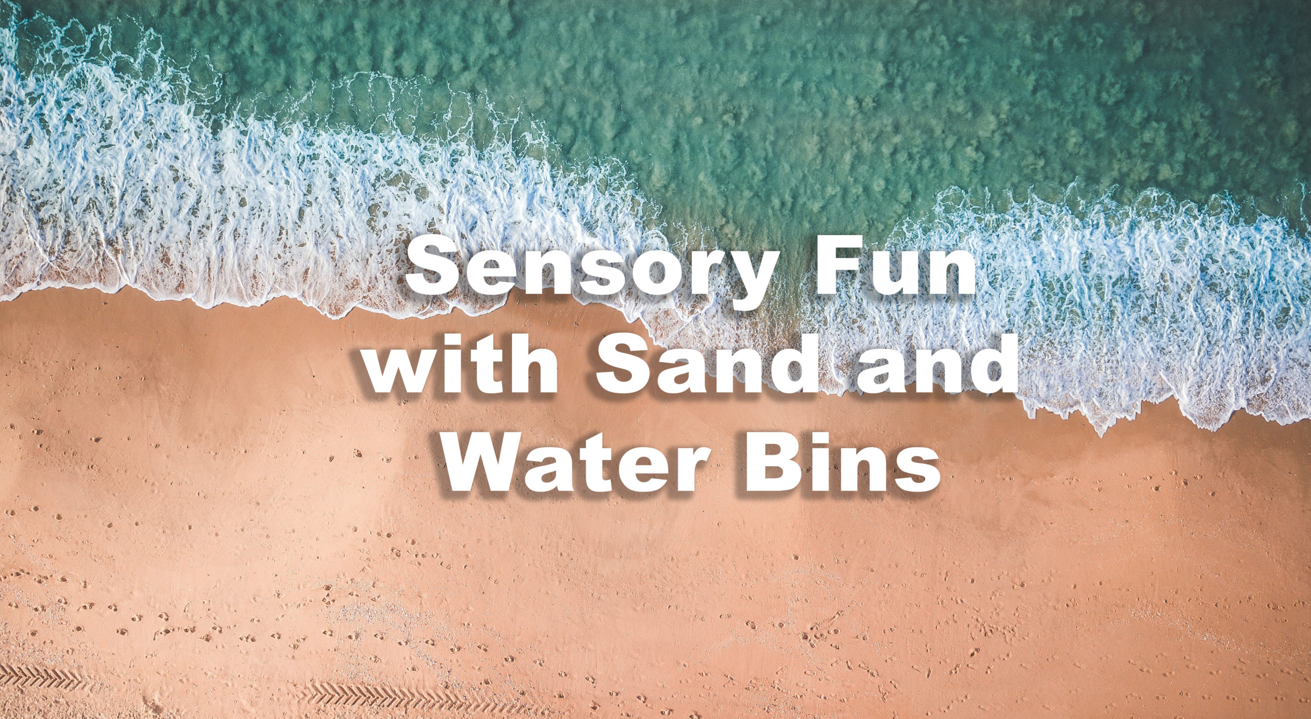 Sensory Fun with Sand and Water Bins - Project Play Therapy
