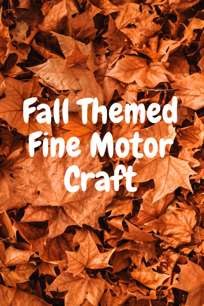 Fall Fine Motor Craft - Project Play Therapy