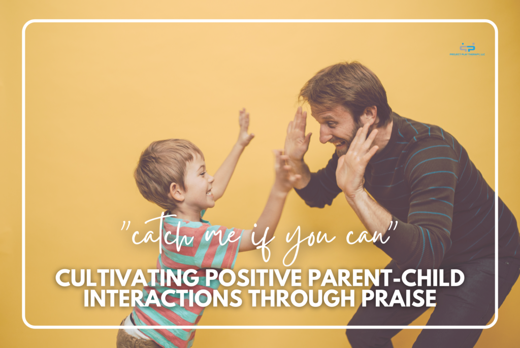 Positive Parent Child Interactions | Parent Child Relationship