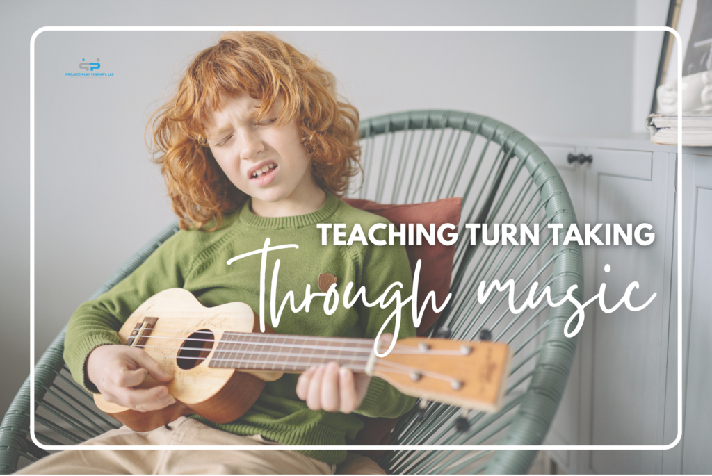 Teaching Turn Taking Through Music - Project Play Therapy