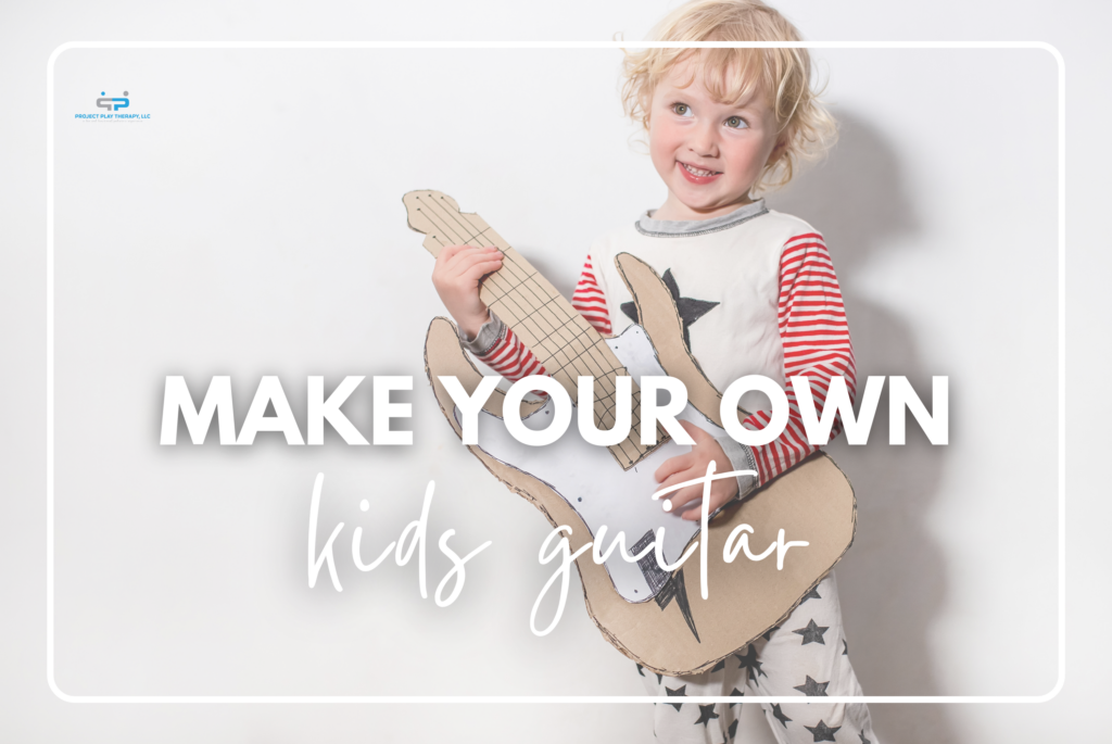 Make Your Own Kids Guitar - Project Play Therapy