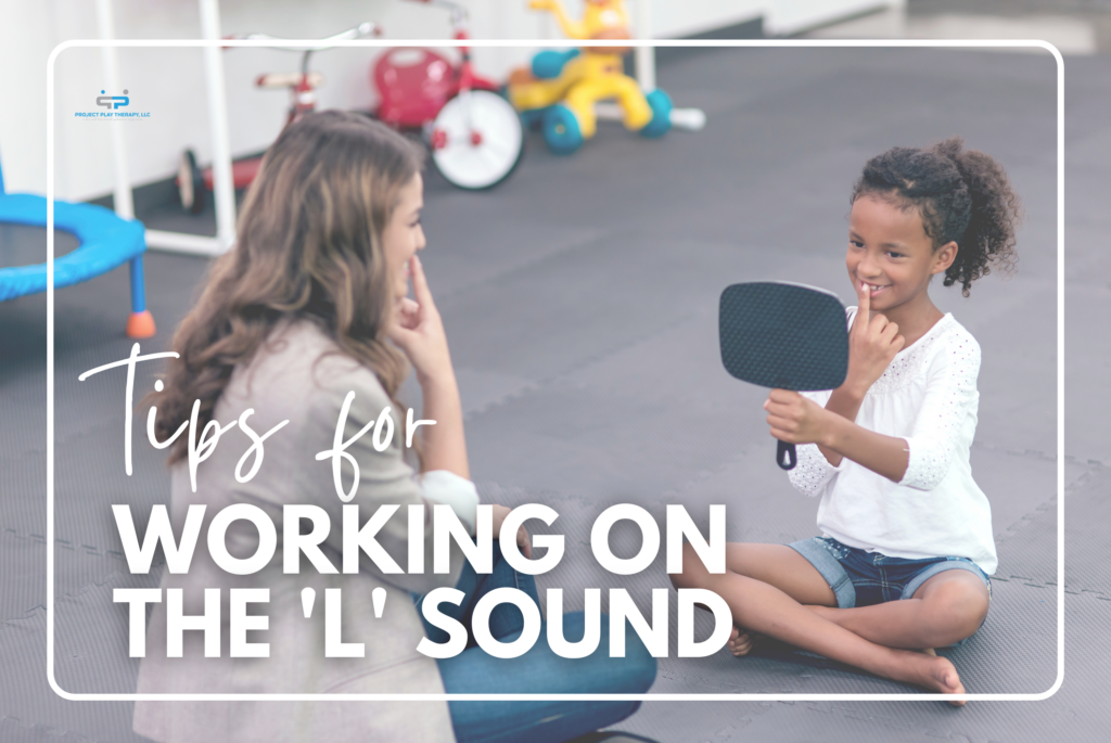 Tips for Working on the 'L' Sound - Project Play Therapy