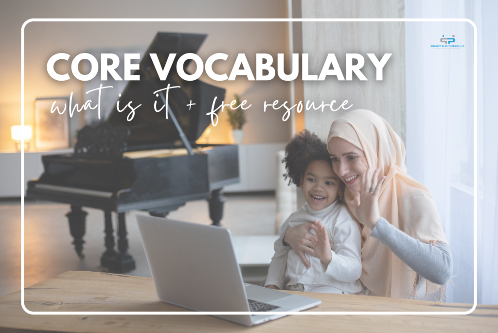 Core Vocabulary - Project Play Therapy