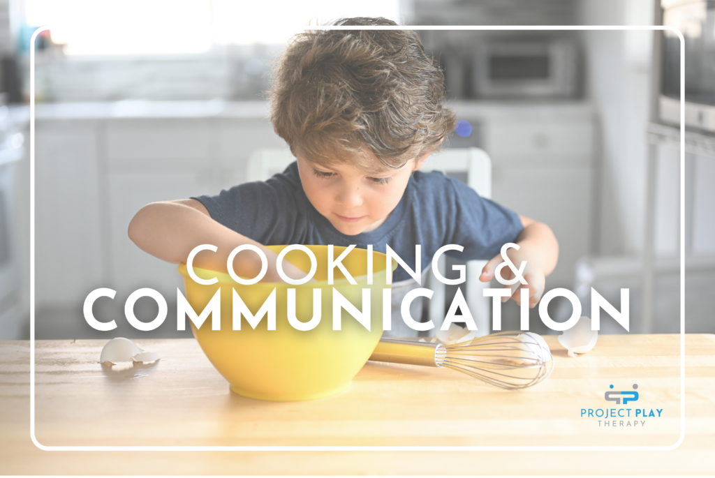 Cooking and Communication - Project Play Therapy