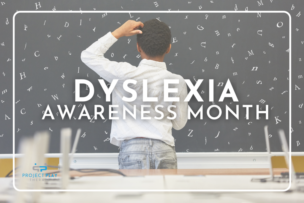 Dyslexia Awareness Month - Project Play Therapy