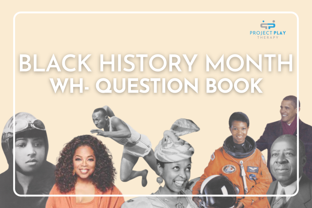 Black History Month WH- Questions Book - Project Play Therapy