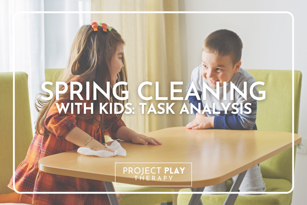 Spring Cleaning with Kids - Project Play Therapy