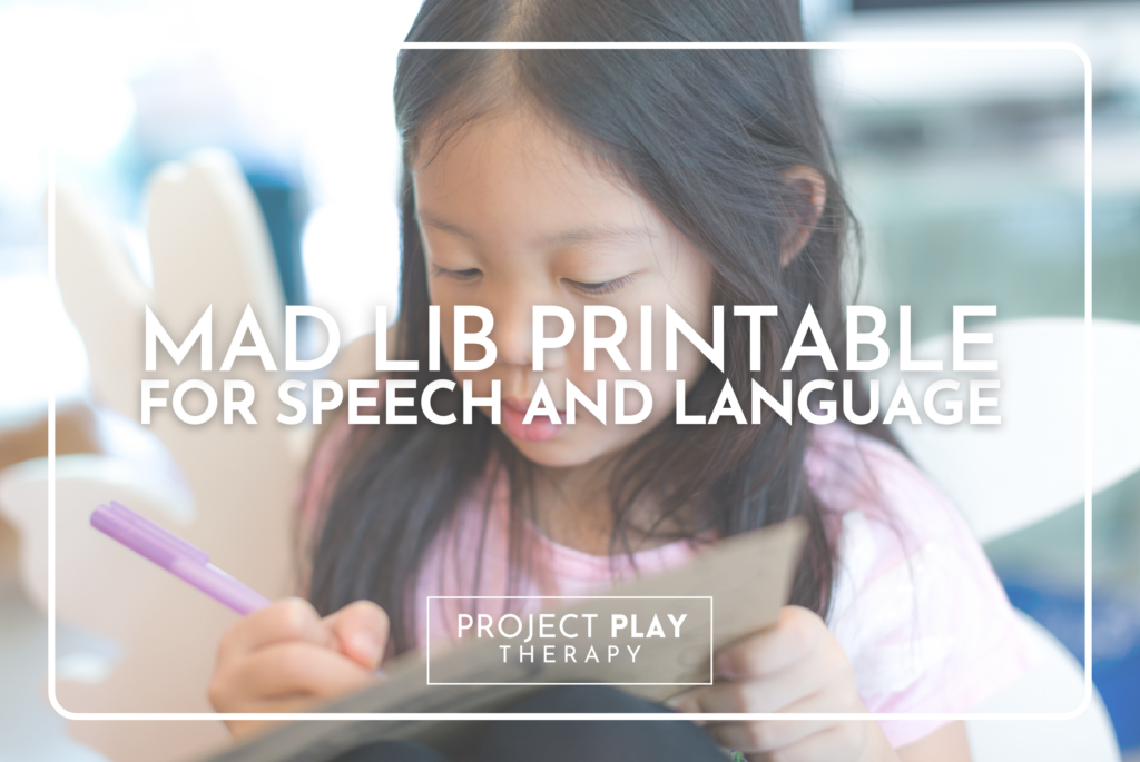 Using Mad Libs for Speech and Language Therapy - Project Play Therapy
