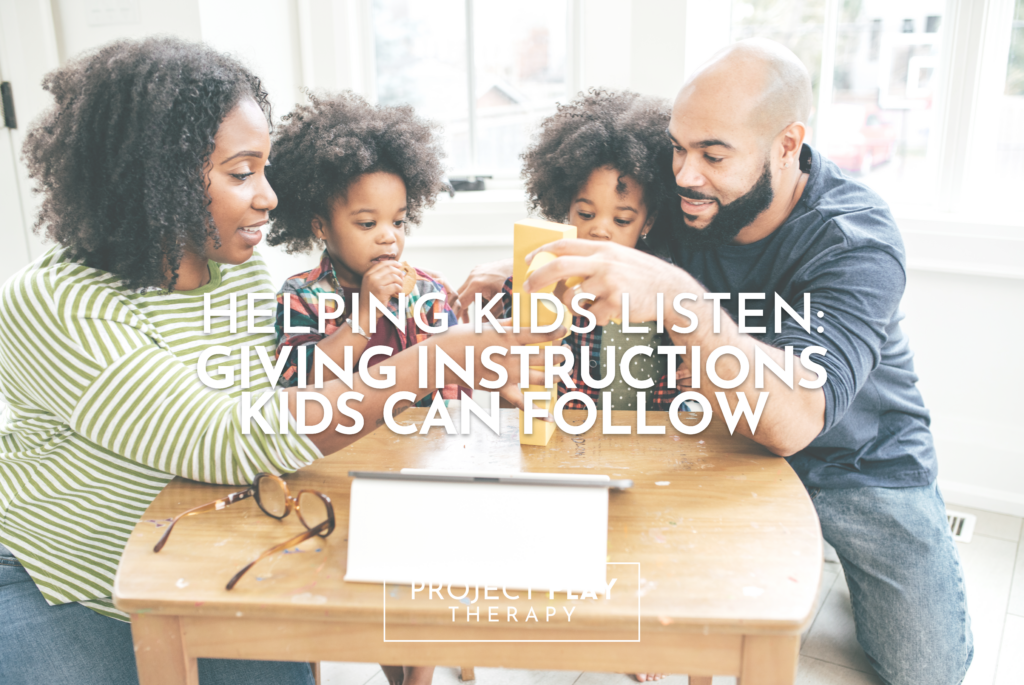 Giving Instructions Kids Can Follow | How to Get Kids to Listen